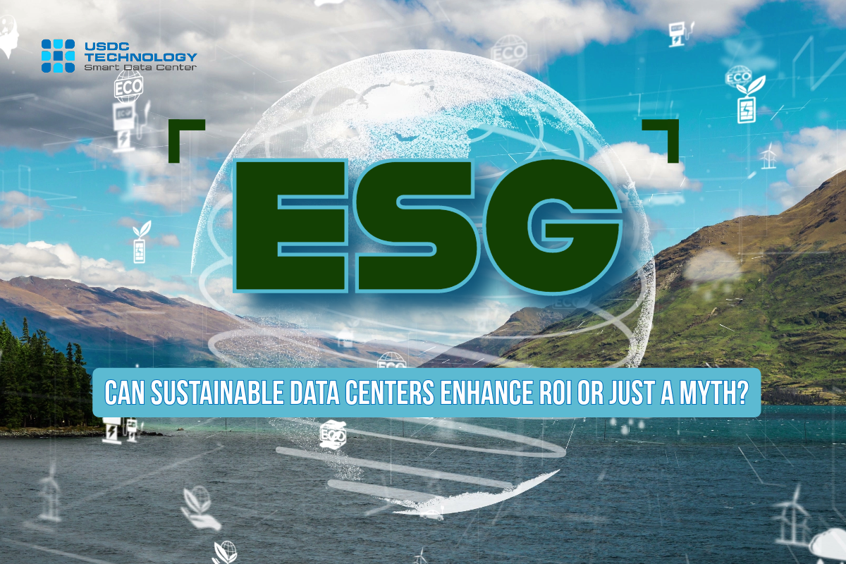Investing in ESG : How Sustainable Data Centers Boost ROI (P1) - USDC News